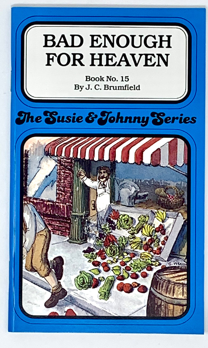 50451 THE SUSIE & JOHNNY SERIES BOOK #15 "BAD ENOUGH FOR HEAVEN ...